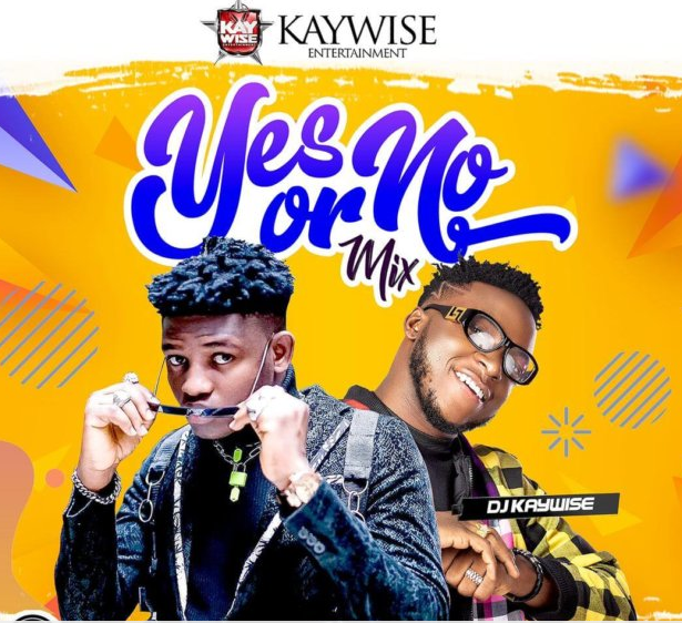 DJ Kaywise – Yes Or No Mix - Epic VibesNG