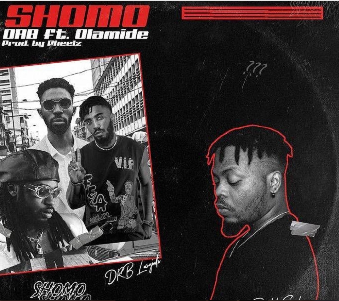 DRB Lasgidi ft. Olamide – Shomo - Epic VibesNG