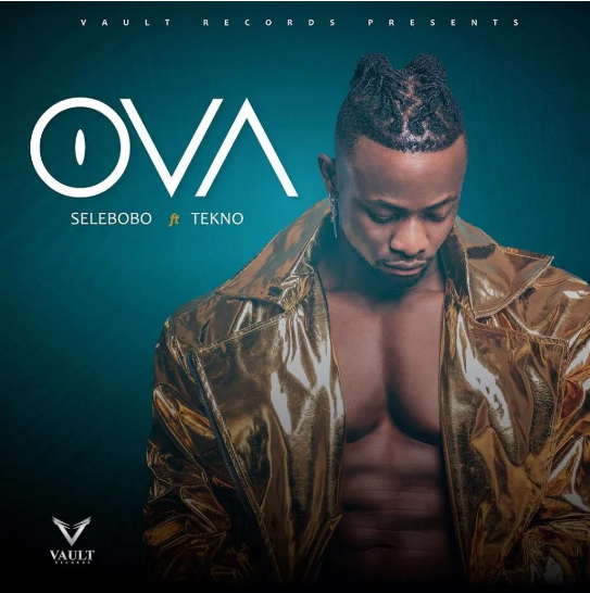 Selebobo – OVA ft. Tekno - Epic VibesNG