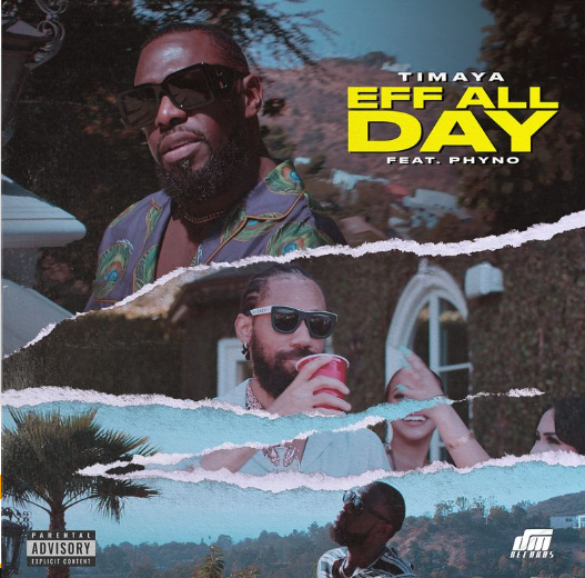 Timaya latest song: Eff All Day ft Phyno - Epic VibesNG